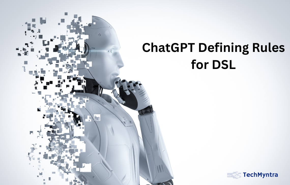 ChatGPT Defining Rules for DSL: A Complete Guide - TechMyntra